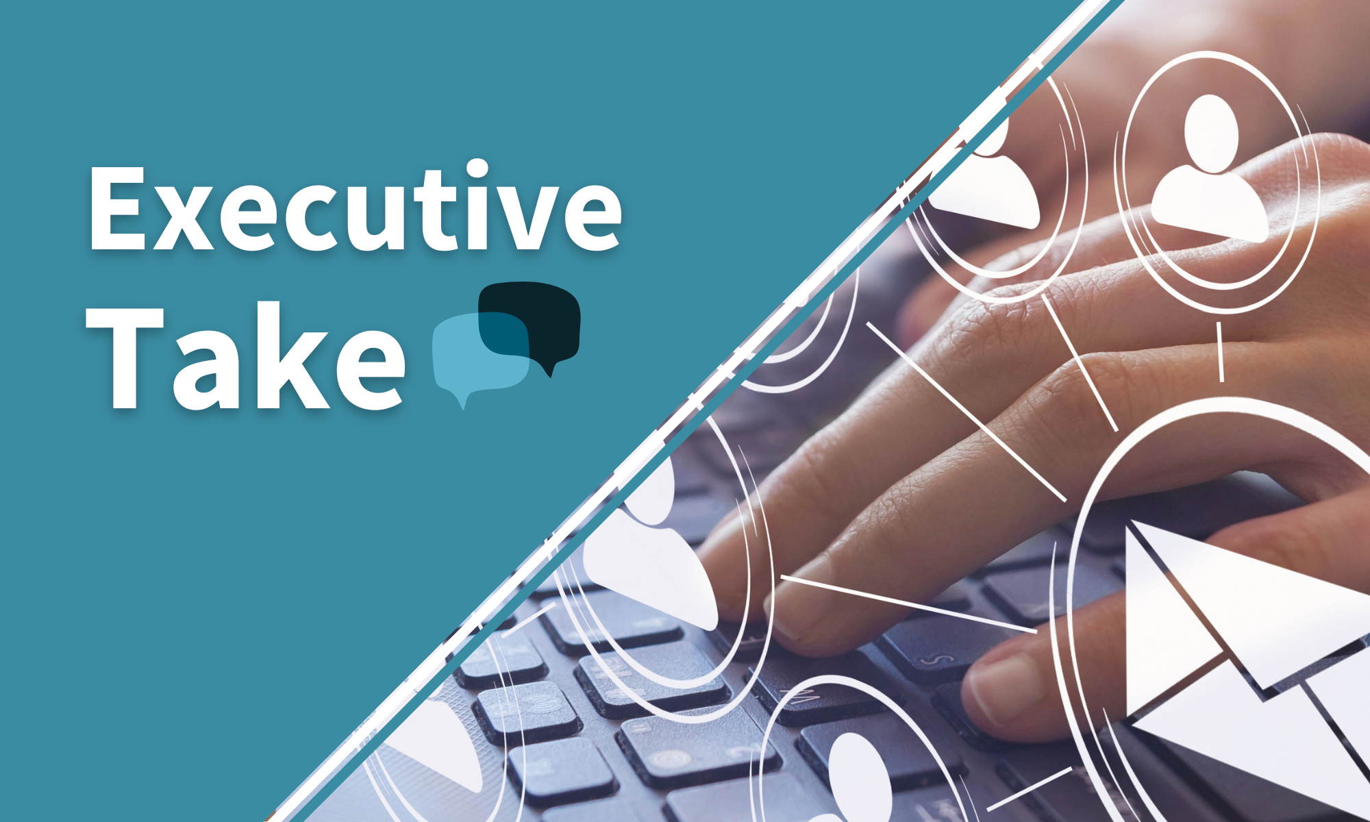 Executive Take: Customer Outreach Strategy | Professionals for ...