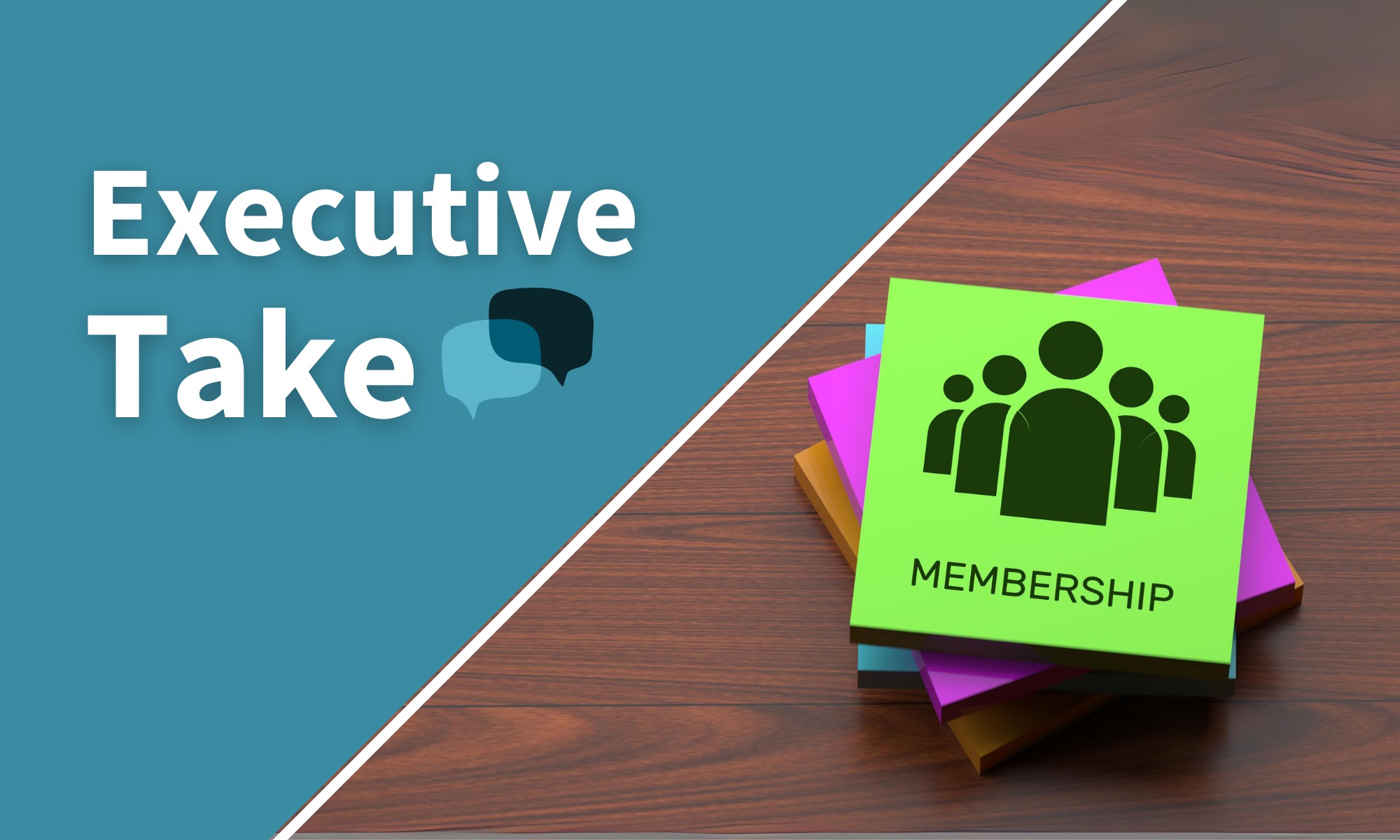 Executive Take: Big Ideas for Membership | Professionals for ...